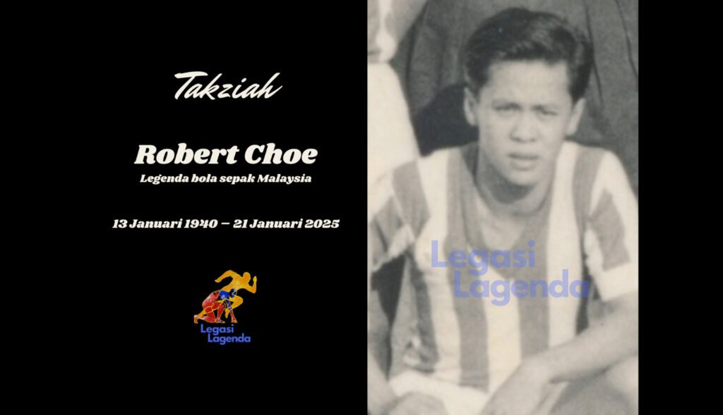 Robert Choe (1940 – 2025) – Legasi Lagenda